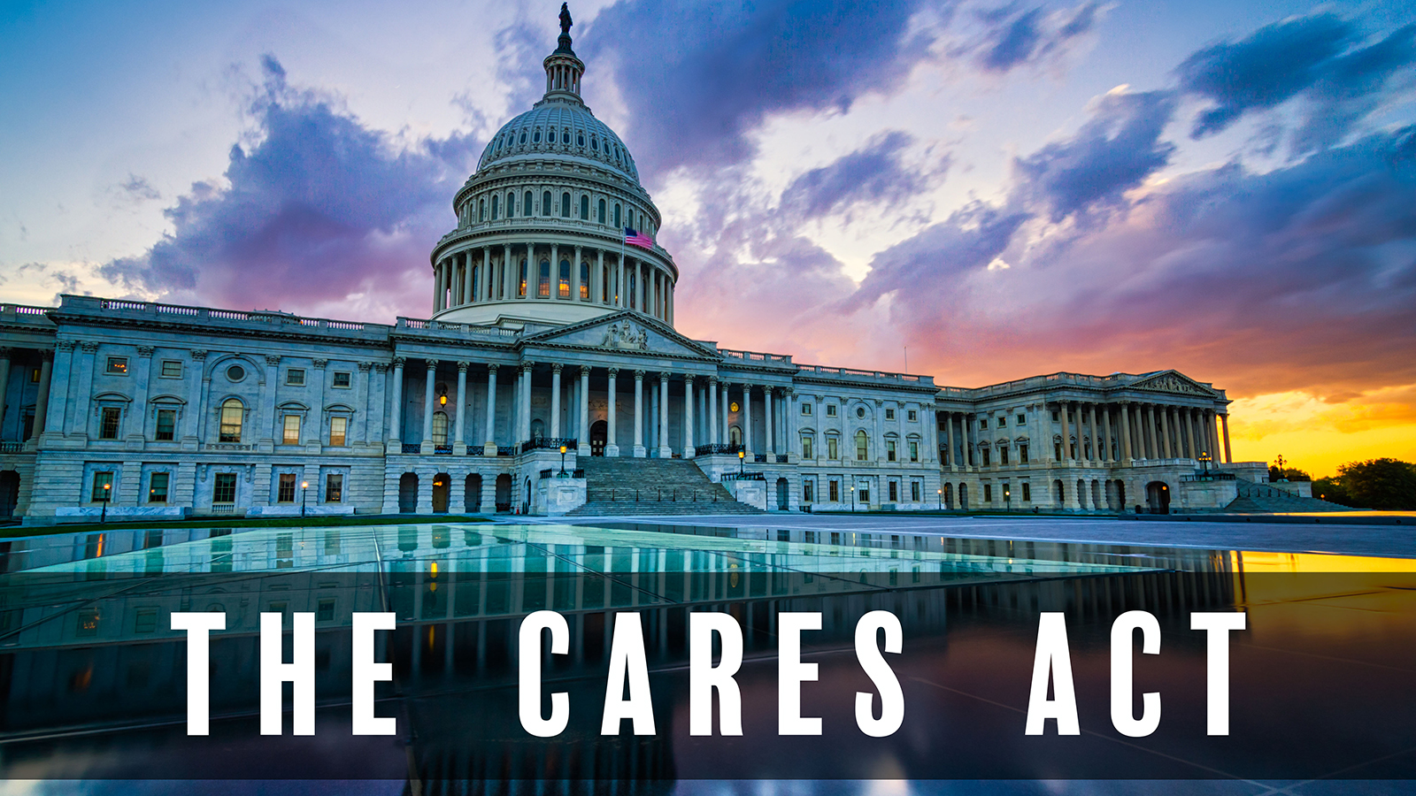 An Overview of the CARES Act | Baker Boyer Bank